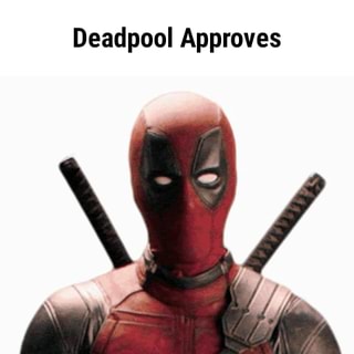 Deadpool Approves Memes