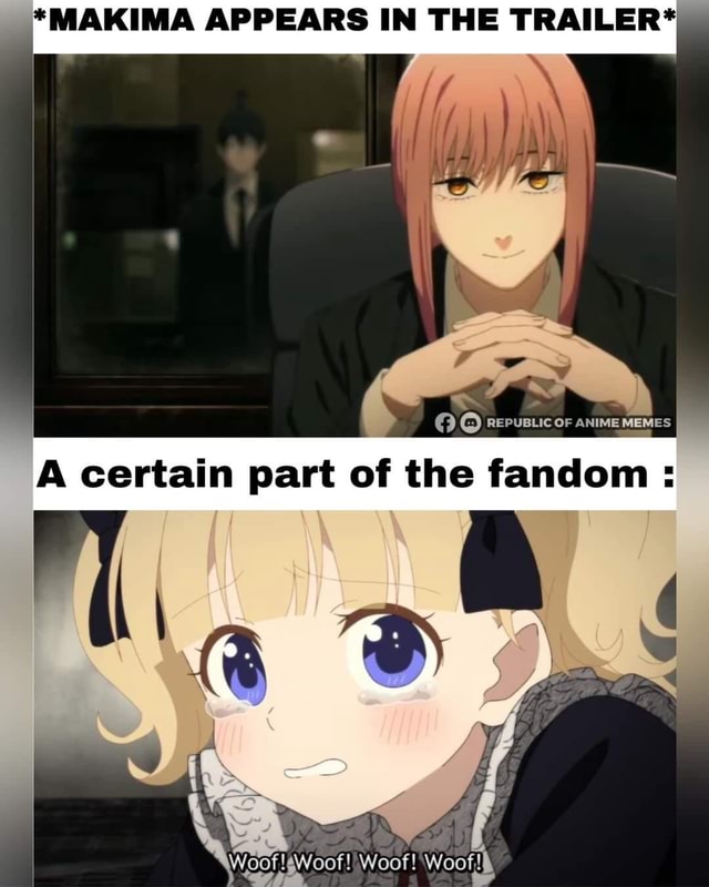 *MAKIMA APPEARS IN THE TRAILER* REPUBLIC OF ANIME MEMES A certain part ...