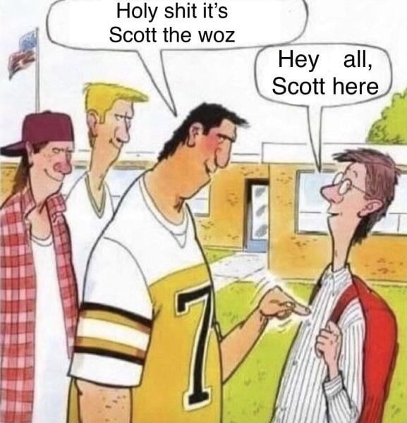 Holy shit it's _ Scott the woz Hey all, Scott here - iFunny Brazil