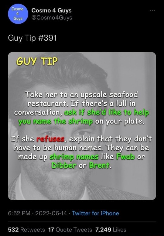 Cosmo Guys @Cosmo4Guys Guy Tip #391 GUY TIP her to an upscale seafood ...