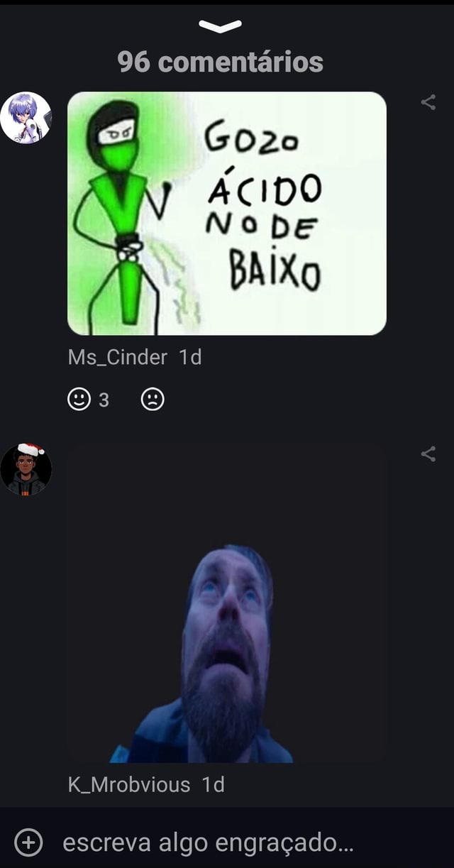 96 comentários AN ÁCIDO BAIXO nder Td Ge K Mrobvious escreva algo ...