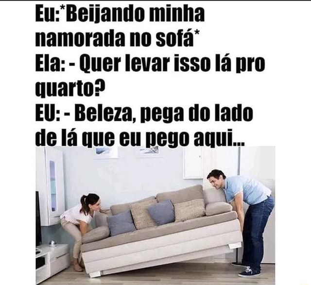 Eu Beijando Minha Namorada No Sofá La Ela Quer Levar Isso Lá Pro