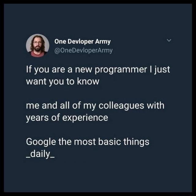One Devloper Army @OneDevloperArmy If you are a new programmer I just want you to know me and ...