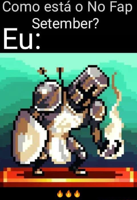 Como Está O No Fap Setember 🔥🔥🔥 Ifunny Brazil