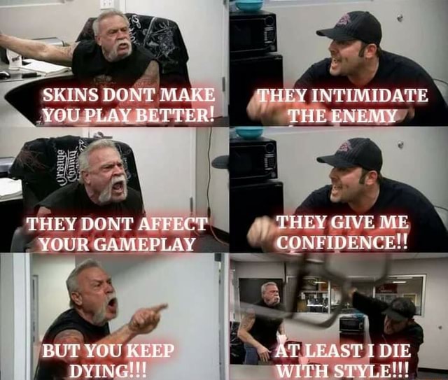 SRINS DOMT MARE YOU PLAY BEPTER! THEY DONT ABEROCT YOUR GATEPLAY BUP ...