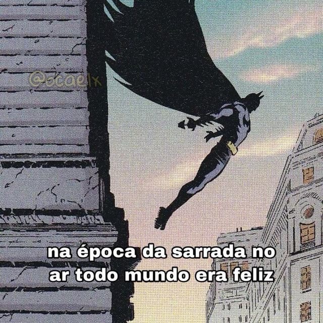 Na época da sarrada no ar todo mundo era feliz - iFunny Brazil