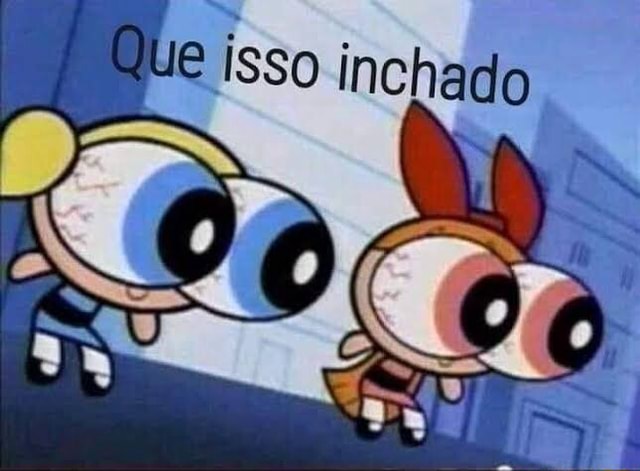 Que isso inchado - iFunny Brazil