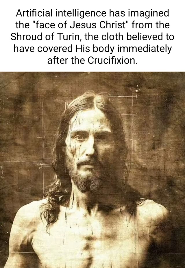 Artificial intelligence has imagined the "face of Jesus Christ" from ...