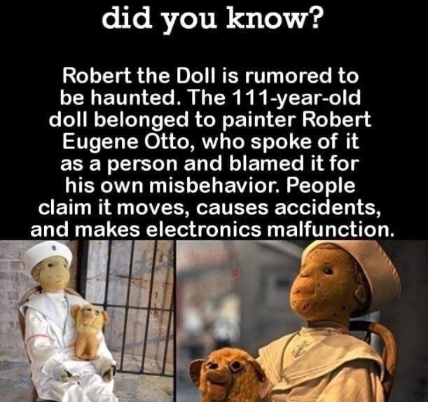 Did you know? Robert the Doll is rumored to be haunted. The 111-year ...