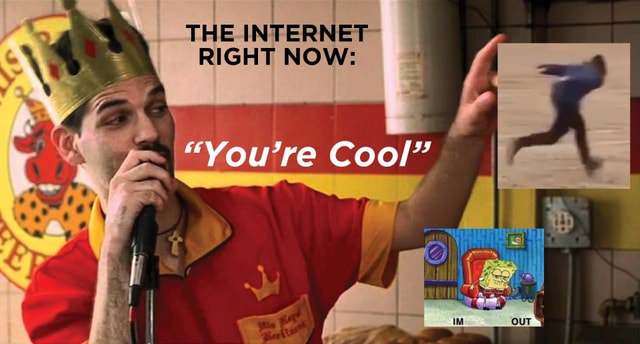 Our Hero - THE INTERNET RIGHT NOW: "You're Cool" - iFunny Brazil
