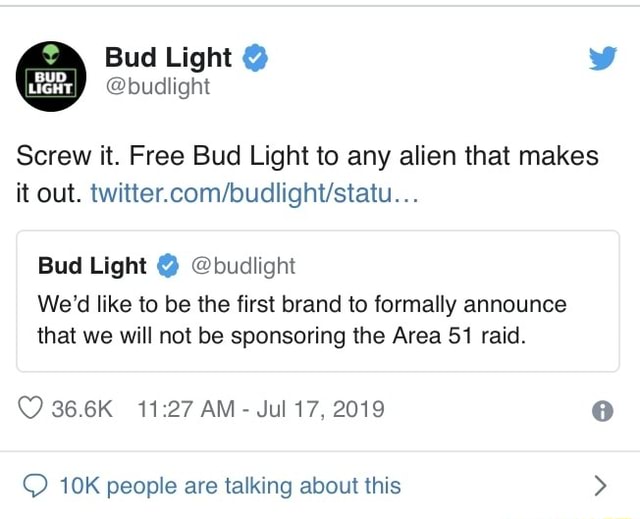 Bud Light is giving free beer to any alien that makes it out of Area 51 ...