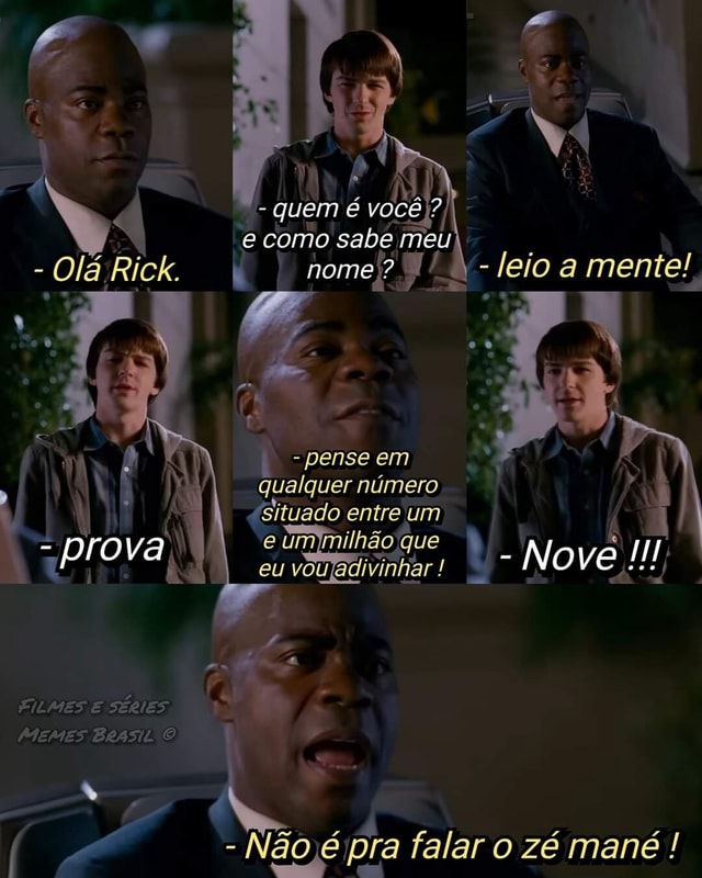 Quem você como sabe meu Olá Rick nome " - pense em qualquer número ...