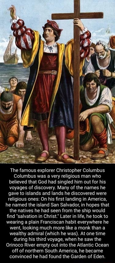 The famous explorer Christopher Columbus Columbus was a very religious ...