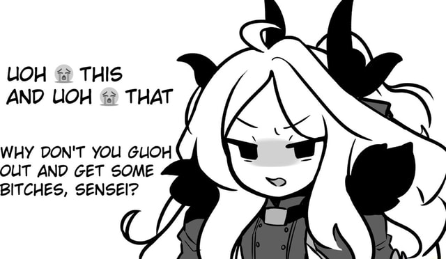 UOH THIS AND UOH THAT WHY DON'T YOU GUOH OUT AND GET SOME BITCHES ...