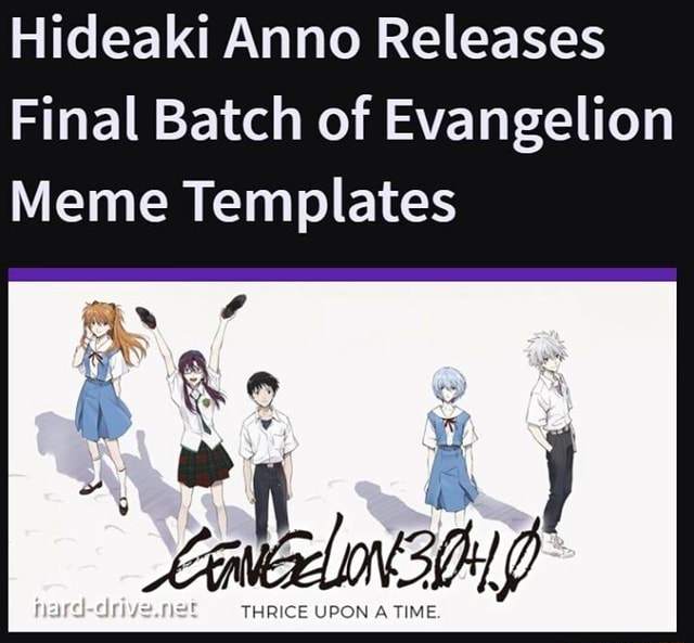 Hideaki Anno Releases Final Batch of Evangelion Meme Templates TURICE ...