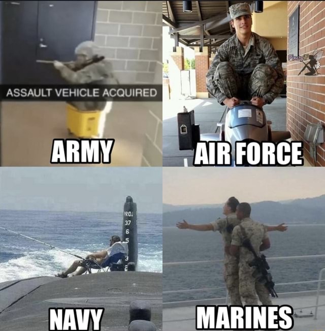 ASSAULT VERICLE ACQUIRED ARMY AIR FORCE NAVY MARINES - iFunny Brazil
