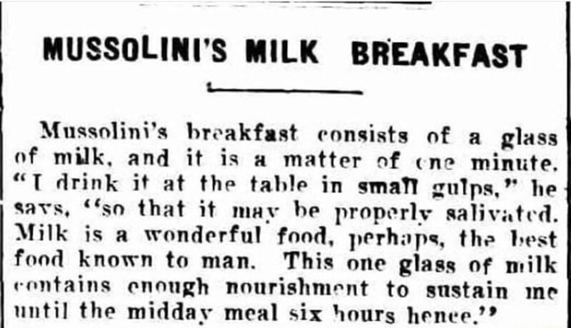 MUSSOLINI'S MILK BREAKFAST Mussolini's breakfast consists of a glass of ...