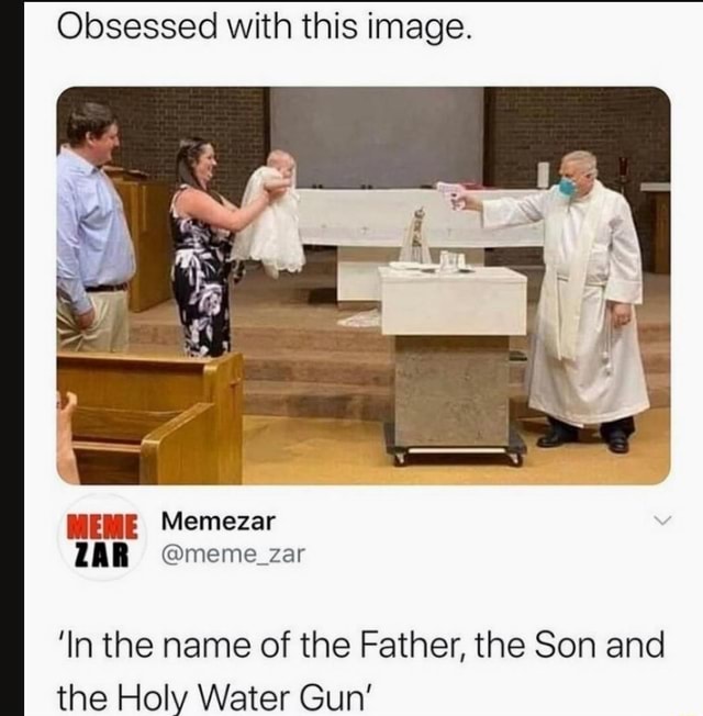 Obsessed with this image. MEME Memezar ZAR @meme zar 'In the name of ...