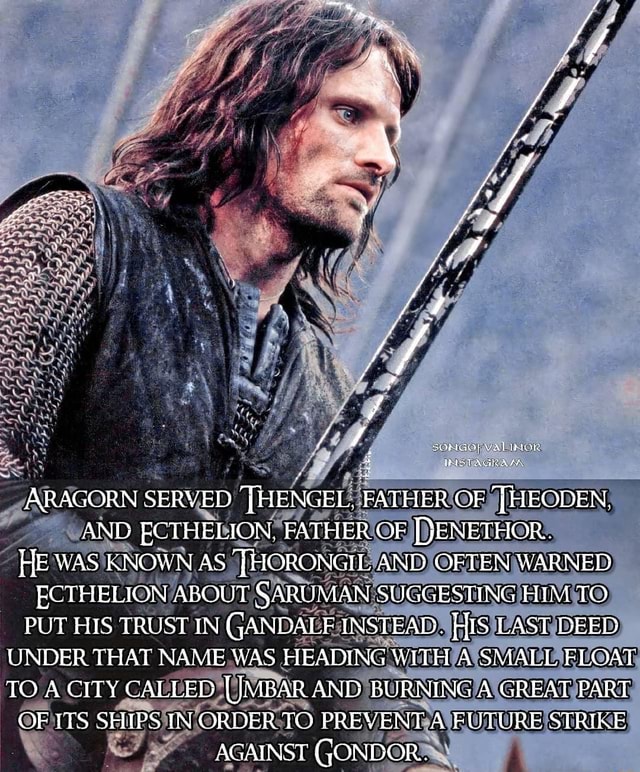 SORIGOP VAL INOR IBSS TAGHIA ARAGORN SERVED THENGEL, FATHER OF THEODEN ...