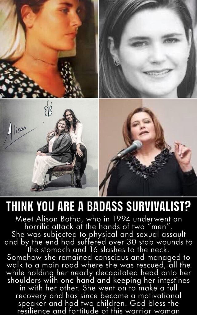 THINK YOU ARE A BADASS SURVIVALIST? Meet Alison Botha, who in 1994 ...