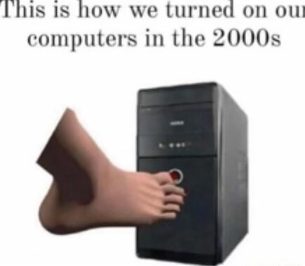 This is how we turned on oui computers in the 2000s - iFunny Brazil