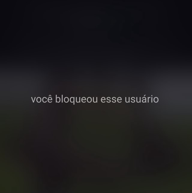 Você bloqueou esse usuário - iFunny Brazil