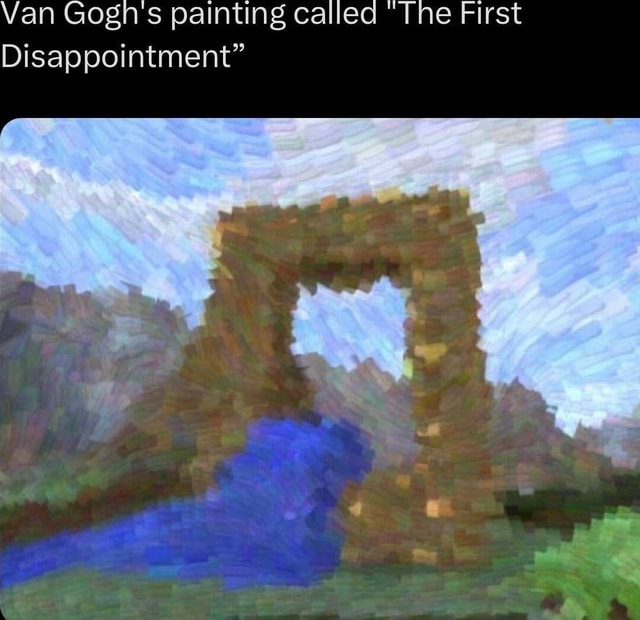 Van Gogh's painting called The First Disappointment" - iFunny Brazil
