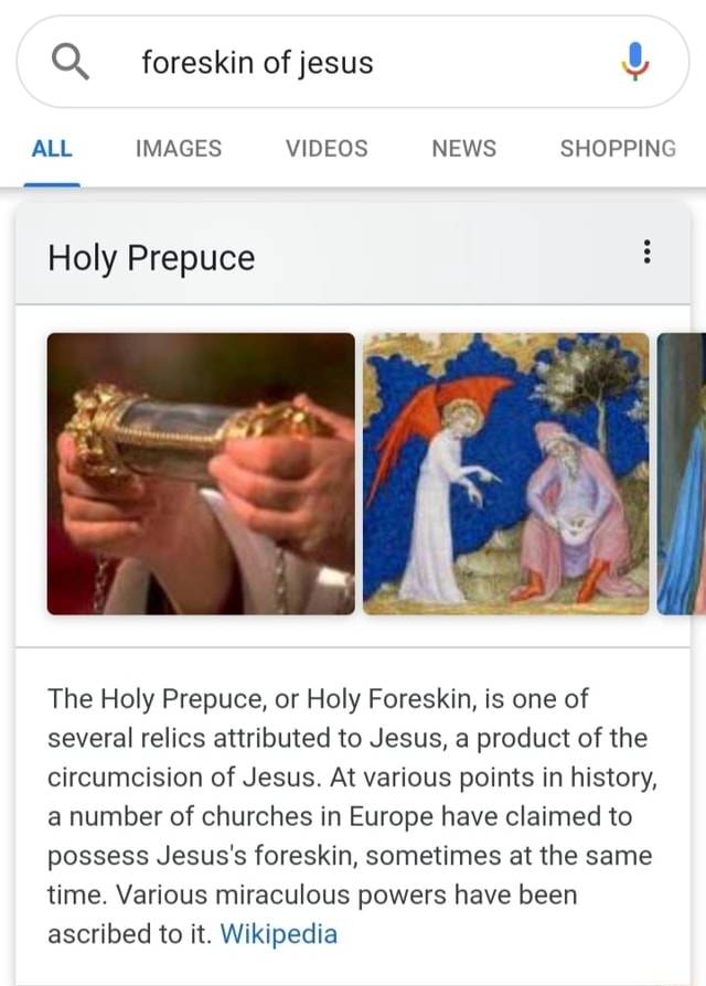 Holy Prepuce The Holy Prepuce, or Holy Foreskin, is one of several ...