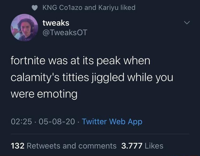 @ KNG Colazo and Kariyu liked \ tweaks @TweaksOT fortnite was at its ...