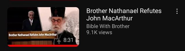 Brother Nathanael Refutes John MacArthur Bible With Brother views ...