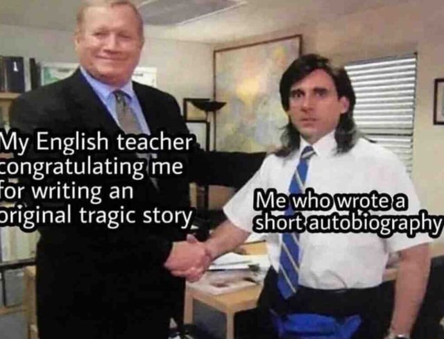 Ly English teacher or tingime writ ing an Me arigi inal tragic story ...