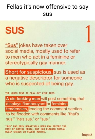 Fellas it's now offensive to say sus SUS "Sus" jokes have taken over ...