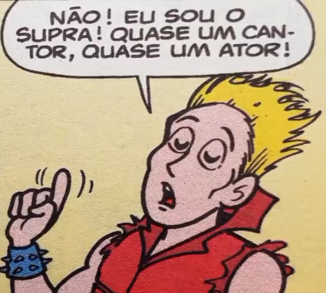 NÃO ! EU SOU O SUPRA! QUASE UM CAN- RO: QUASE UM ATOR - iFunny Brazil