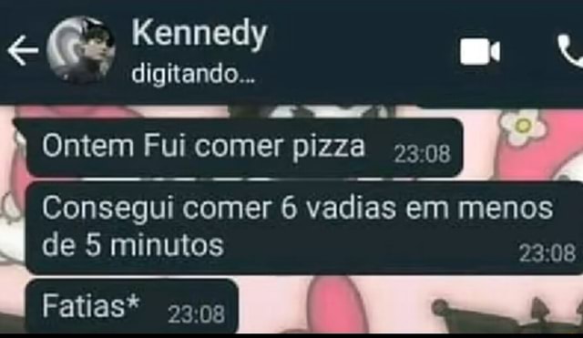 Ge. Kennedy * digitando... Ontem Fui comer pizza Consegui comer 6 ...