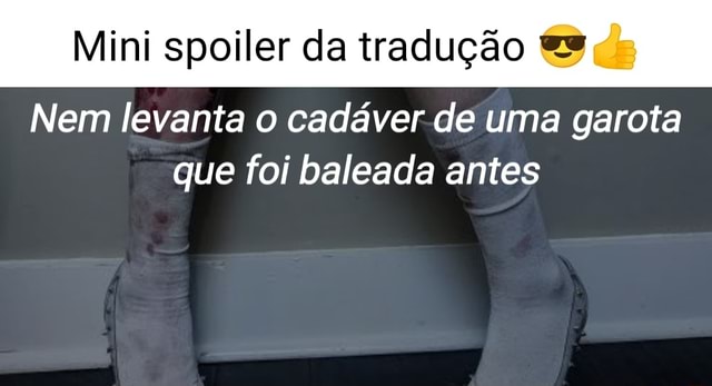 Mini spoiler da tradução O ds Nem levanta o cadáver de uma garota que ...