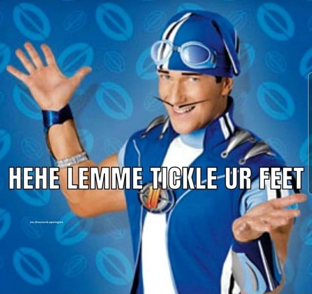 HEHE LEMME TIGKLE UR FEET - iFunny Brazil