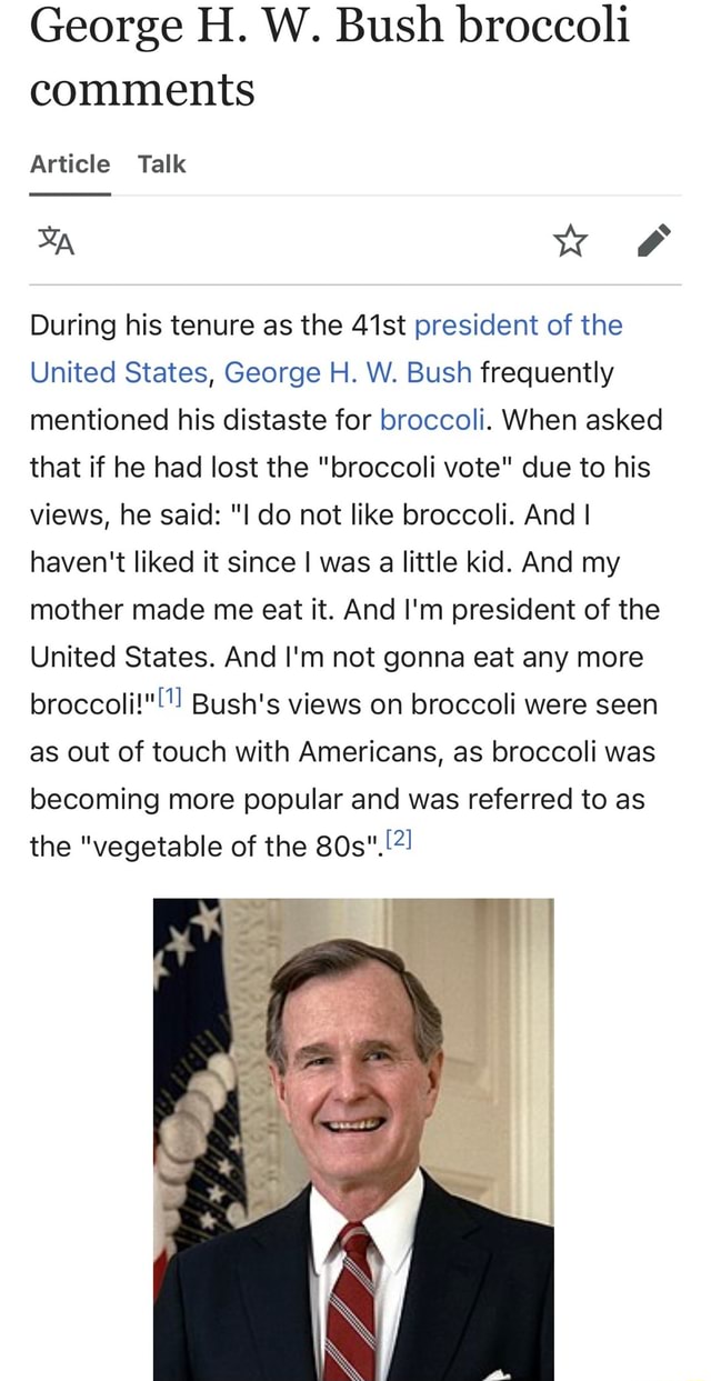 George H. W. Bush broccoli comments Article Talk al During his tenure ...