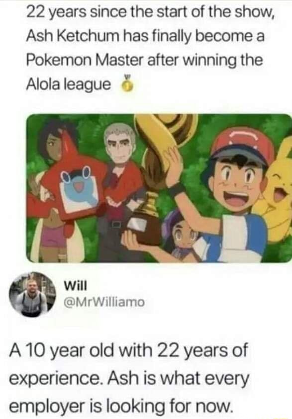 22 years since the start of the show, Ash Ketchum has finally become a ...