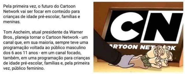 Pela primeira vez, o futuro do Cartoon Network vai ser focar em ...