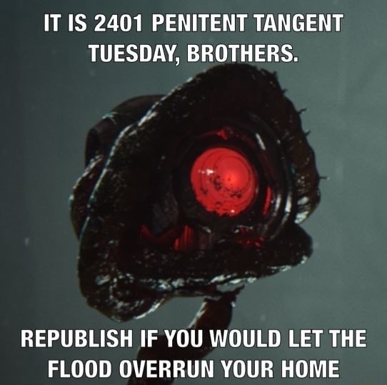 IT IS 2401 PENITENT TANGENT TUESDAY, BROTHERS. / REPUBLISH IF YOU WOULD ...