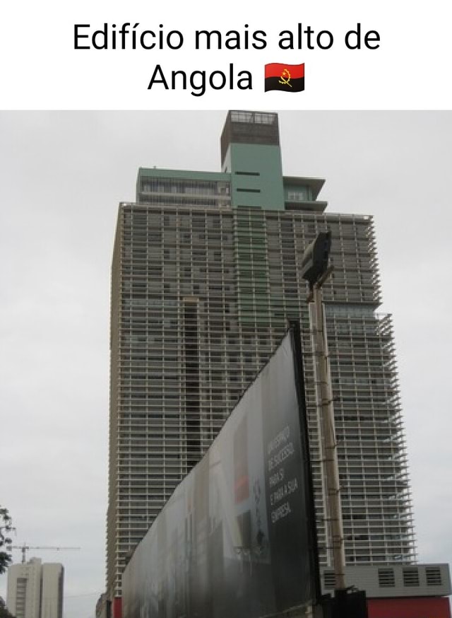 Edifício mais alto de Angola ES - iFunny Brazil