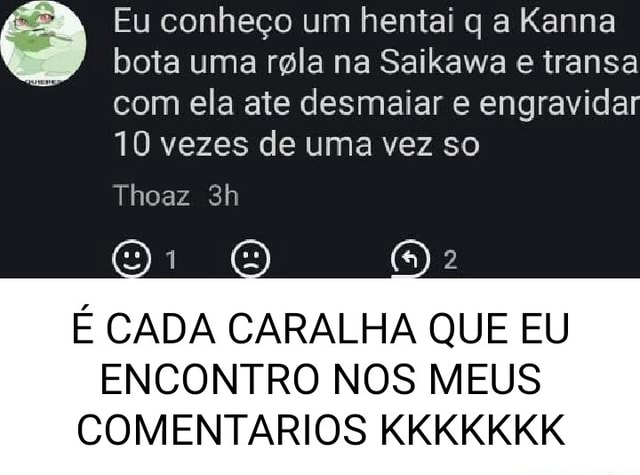 Eu conheço um hentai q a Kanna bota uma rela na Saikawa e transa com ...