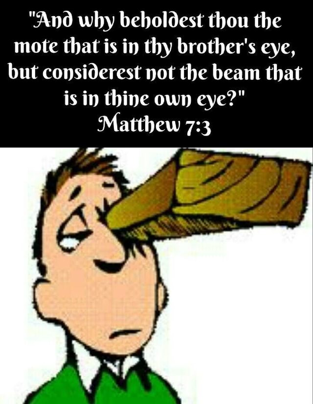 The Beam In Thine Own Eye - The Best Picture Of Beam