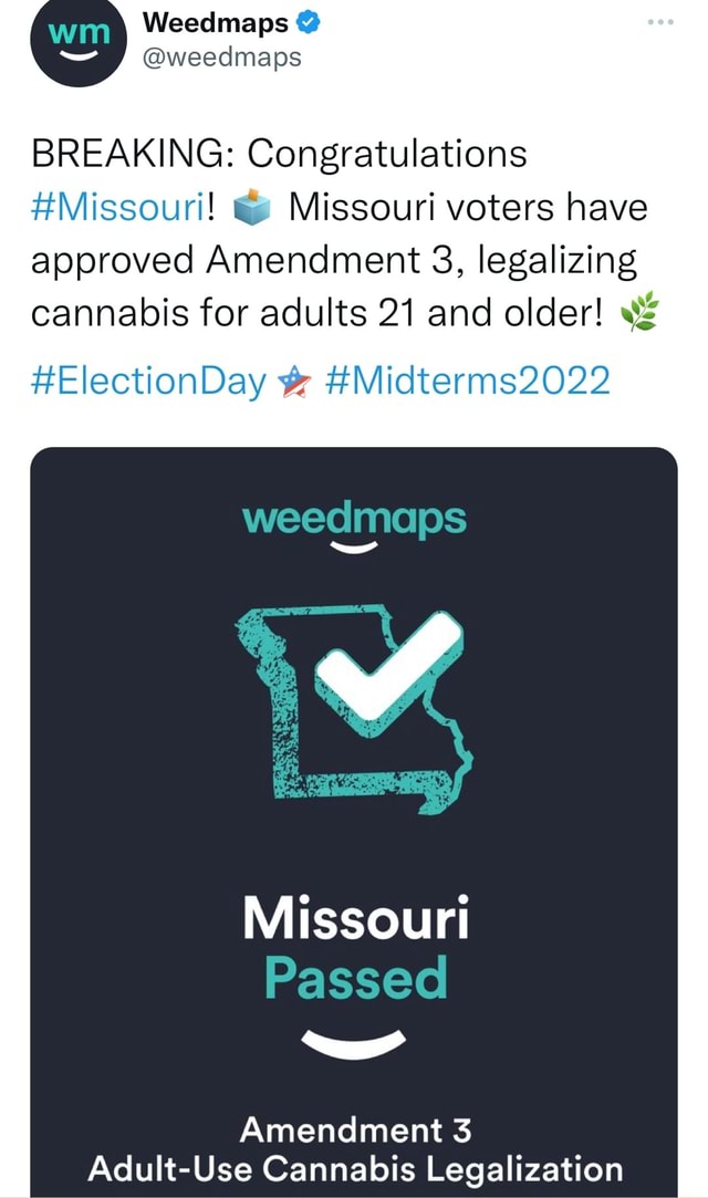 Wm Weedmaps @ @weedmaps BREAKING: Congratulations #Missouri! @ Missouri ...