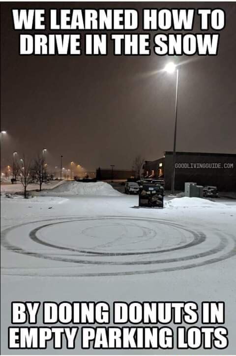 WE LEARNED HOW TO DRIVE IN THE SNOW BY DOING DONUTS IN EMPTY PARKING ...