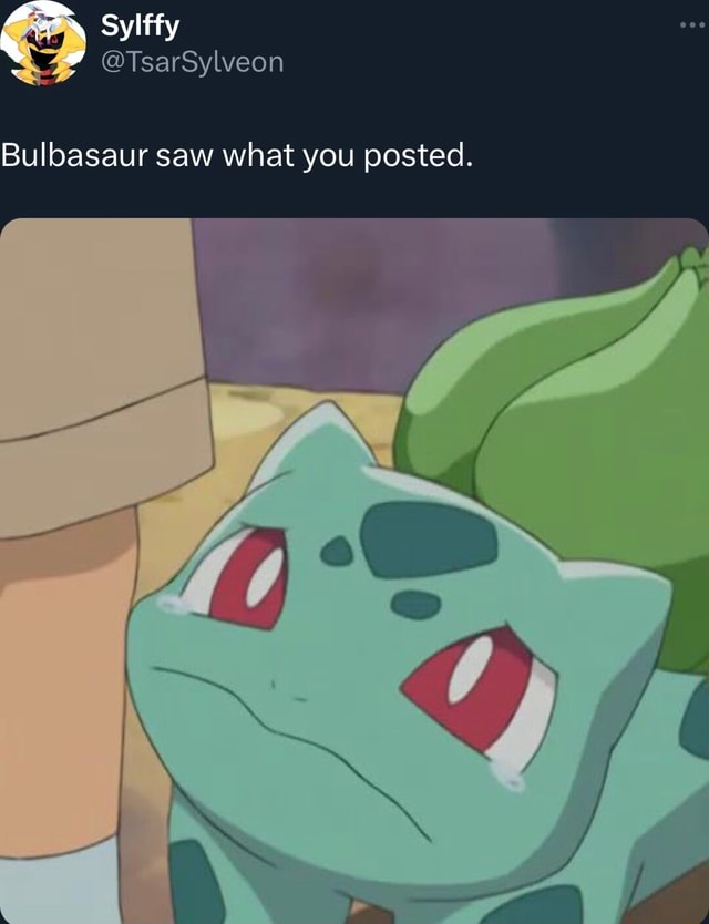 Bulbasaur saw what you posted. - iFunny Brazil