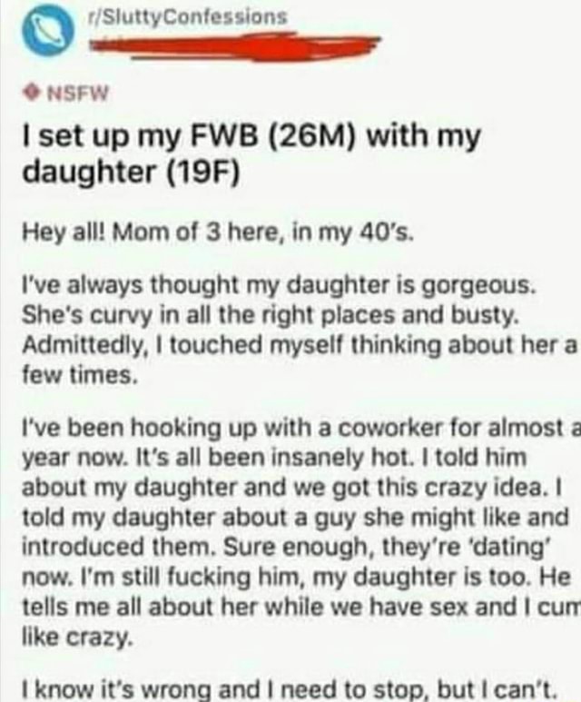 Nsfw Set Up My Fwb With My Daughter F Hey All Mom Of 3 Here In My 40s Ive Always Thought
