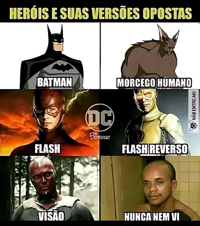 HerÓis E Suas VersÕes Opostas I Batman Nem Ui Ifunny Brazil