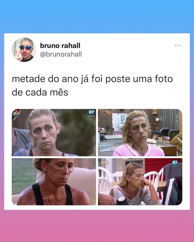 Metade do ano já foi poste uma foto de cada mês - iFunny Brazil