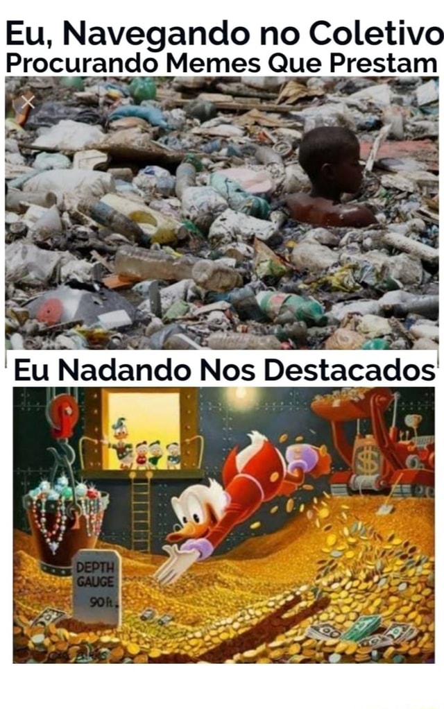 Eu, Navegando no Coletivo Procurando Memes Que Prestam o 2 Nos ...